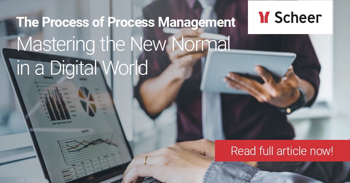 The Process of Process Management – Mastering the New Normal in a Digital World | Scheer Americas
